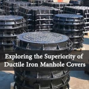 Installation Techniques and Considerations for Manhole Covers