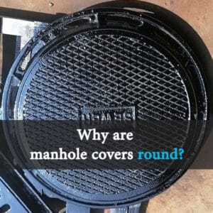 Why are manhole covers round?