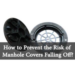 A to Z of Manhole Covers: Installation, Maintenance, and Care